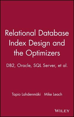 Relational Database Index Design and the Optimizers: Db2, Oracle, SQL – WR Book House